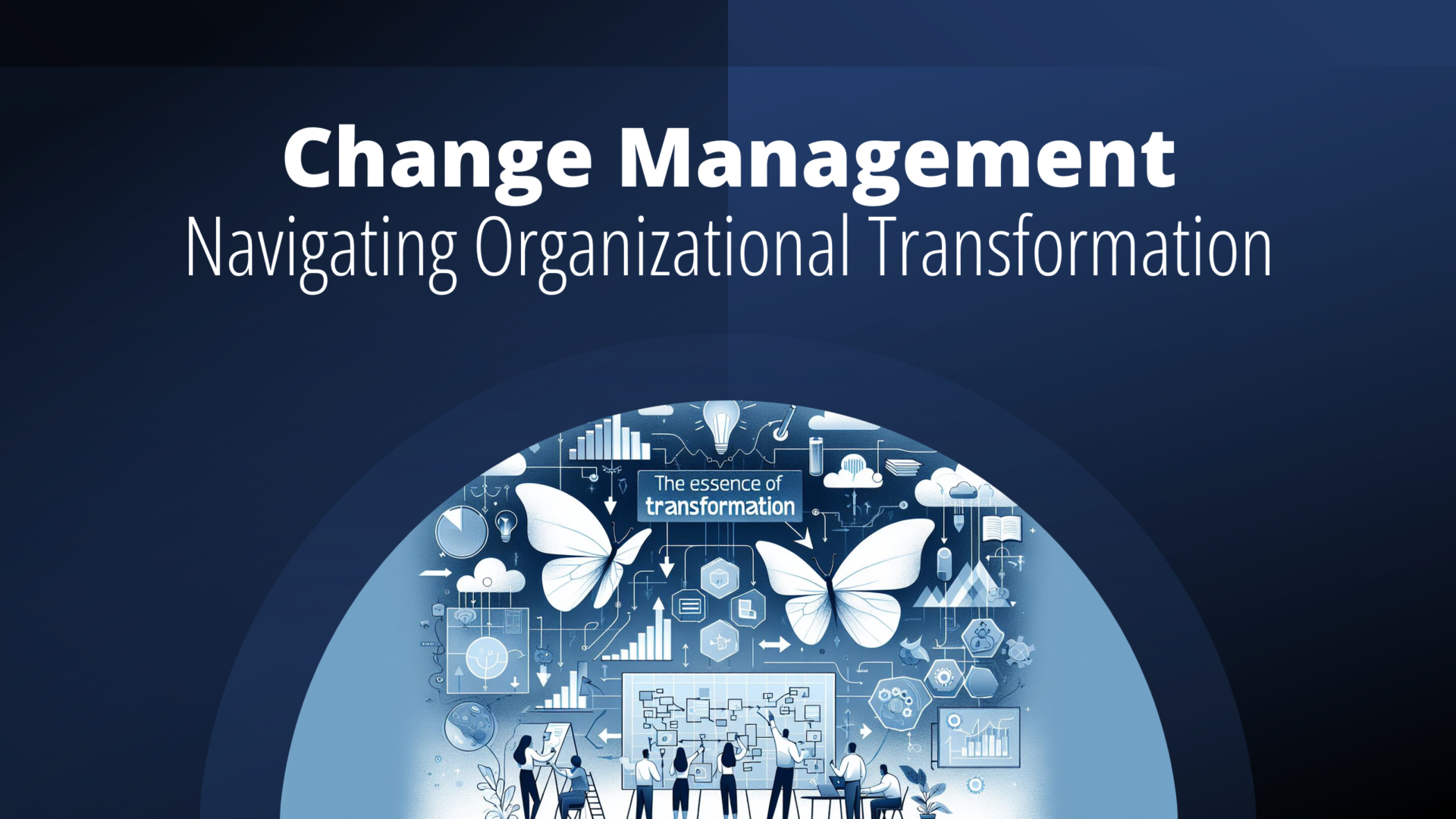 Change Management: Navigating Organizational Transformation – BeeSpoke ...